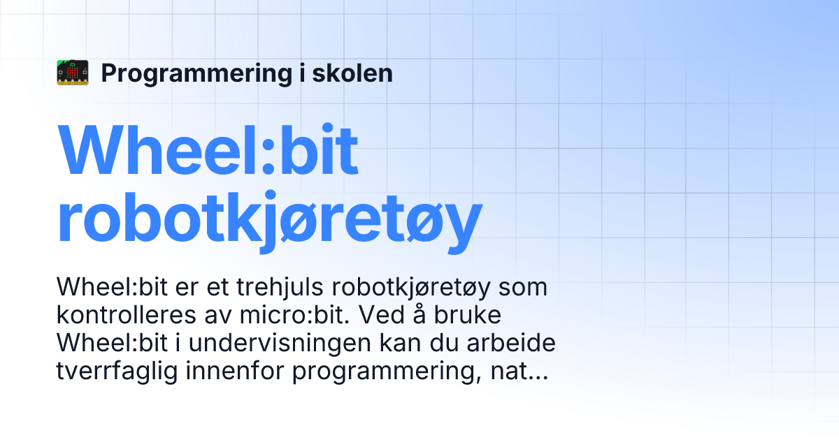 Wheel:bit robotkjøretøy | Programmering i skolen